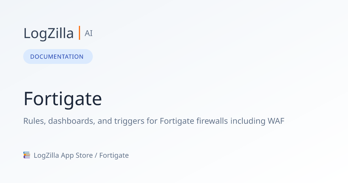 Fortigate | LogZilla Documentation