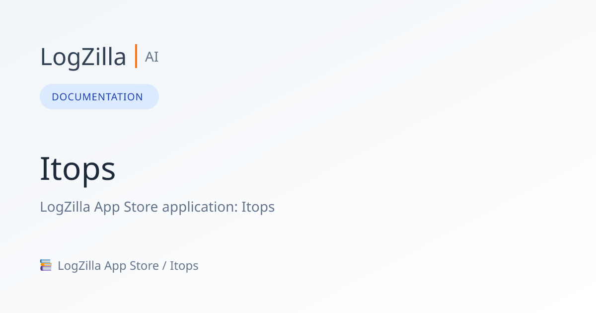 Itops | LogZilla Documentation