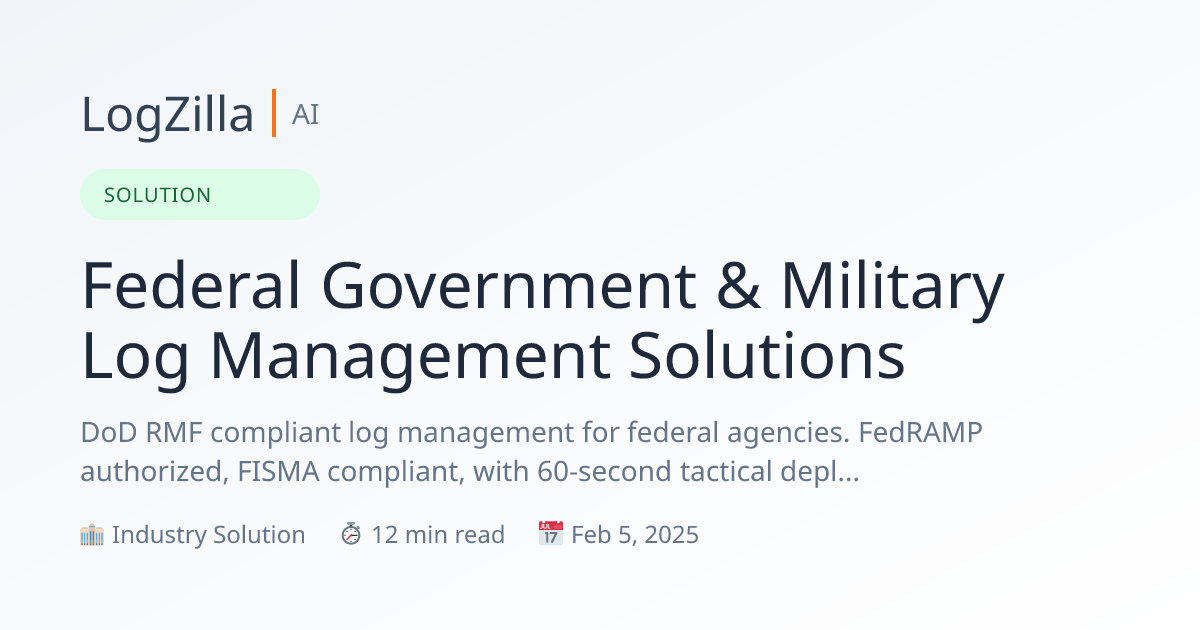 Federal Government Log Management | DoD RMF | FedRAMP | FISMA | LogZilla